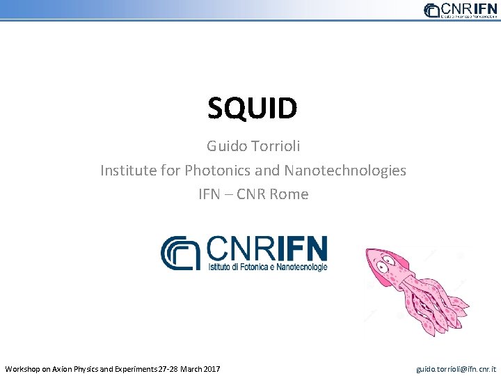 SQUID Guido Torrioli Institute for Photonics and Nanotechnologies