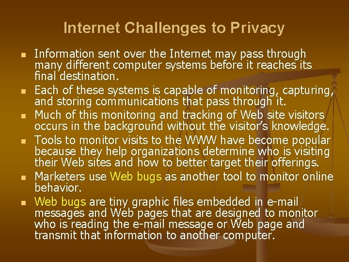 Internet Challenges to Privacy n n n Information