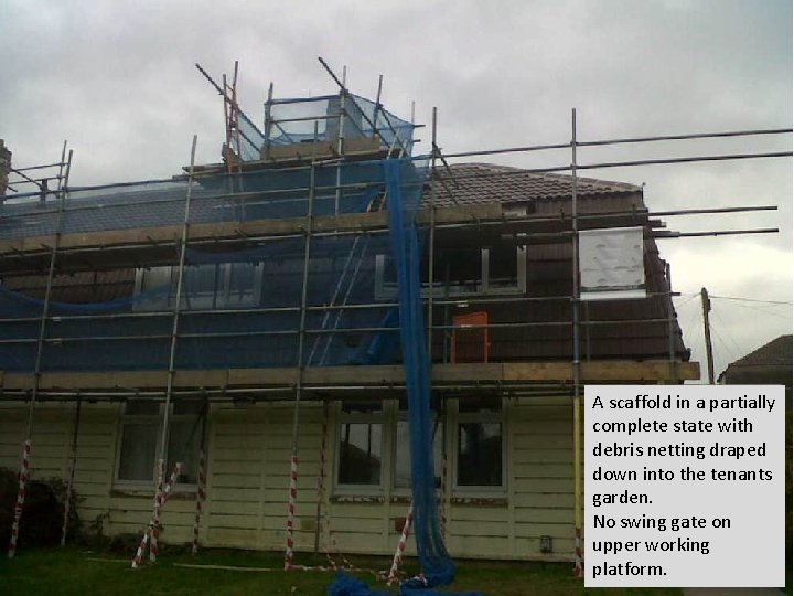 Visit to Site The standard of the scaffolds