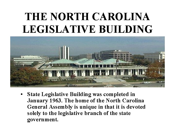 Welcome to Raleigh THE NORTH CAROLINA LEGISLATIVE BUILDING