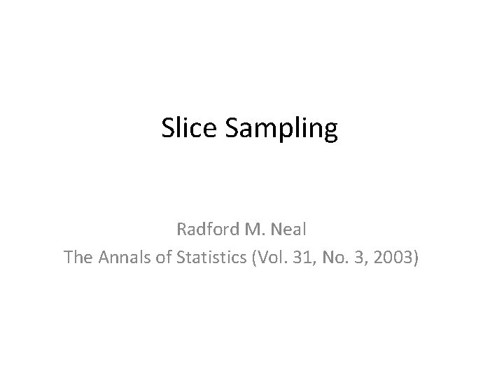 Slice Sampling Radford M Neal The Annals of