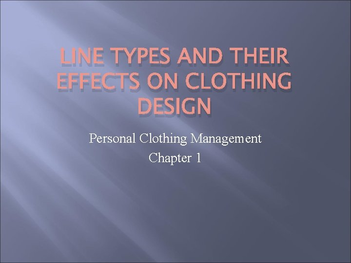 LINE TYPES AND THEIR EFFECTS ON CLOTHING DESIGN
