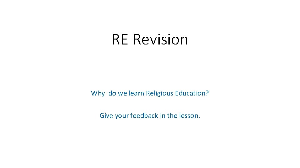 RE Revision Why do we learn Religious Education