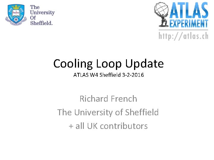 Cooling Loop Update ATLAS W 4 Sheffield 3