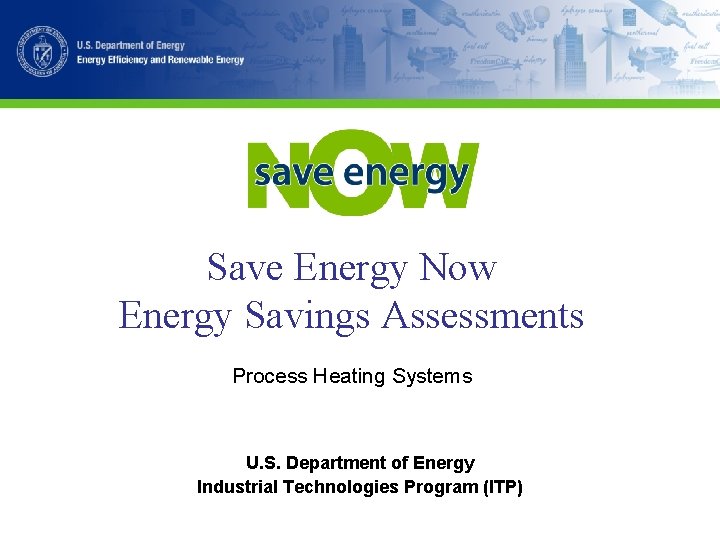 Save Energy Now Energy Savings Assessments Process Heating