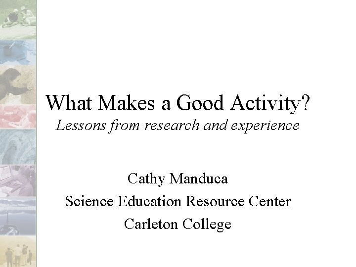 What Makes a Good Activity Lessons from research