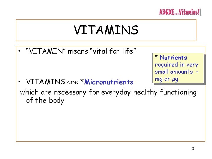 WATER SOLUBLE VITAMINS Vitamins B and C Functions