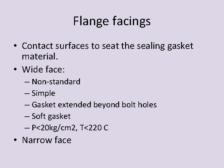 Flange facings Contact surfaces to seat the sealing