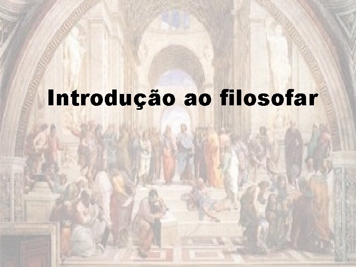 Introduo ao filosofar O Filosofar e o espanto