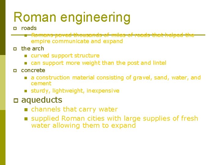 Roman Empire Roman Law was first codified by