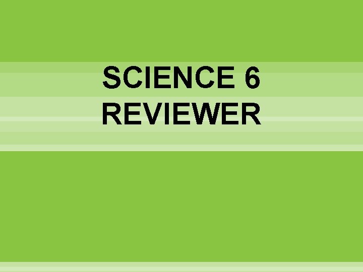 SCIENCE 6 REVIEWER I Modified True or False