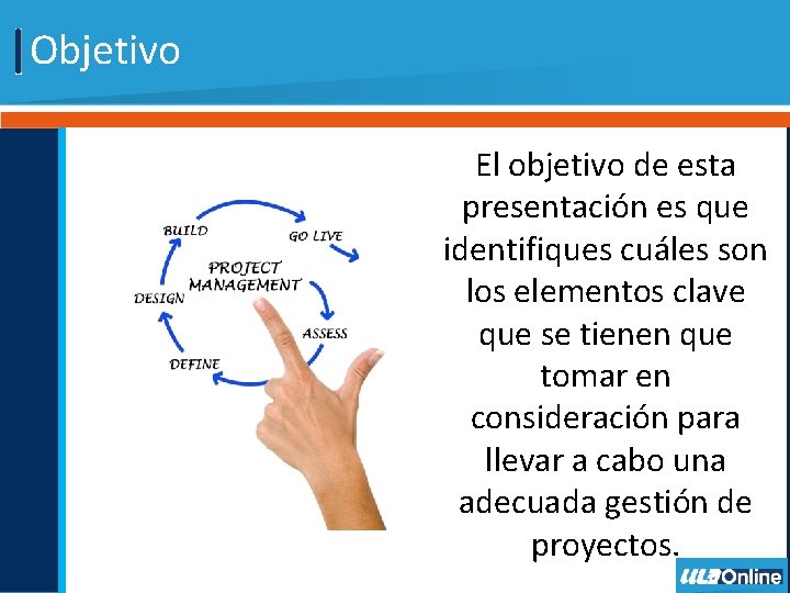 Elementos clave en la gestin de proyectos Objetivo