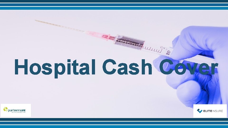 Hospital Cash Cover Hospital Cash Cover provides financial