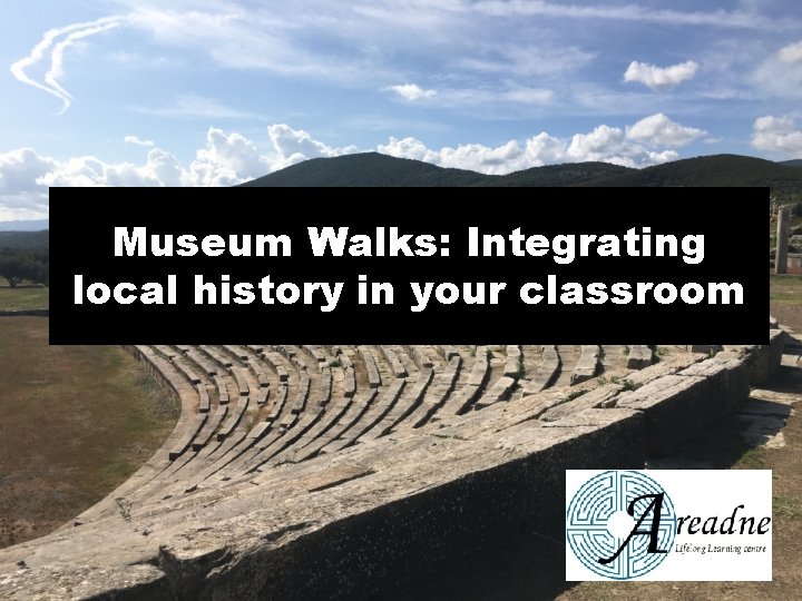 Museum Walks Integrating local history in your classroom