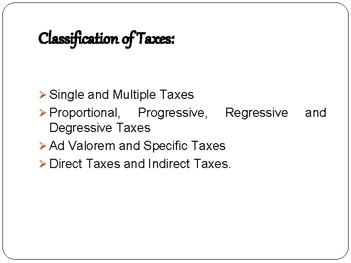 Classification of Taxes Classification of Taxes Single and