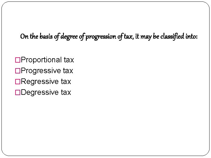 Classification of Taxes Classification of Taxes Single and