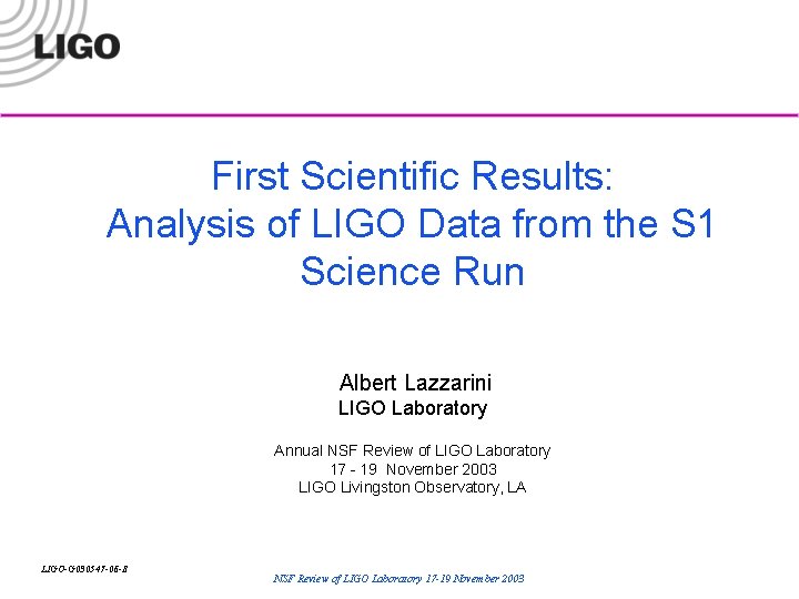 First Scientific Results Analysis of LIGO Data from