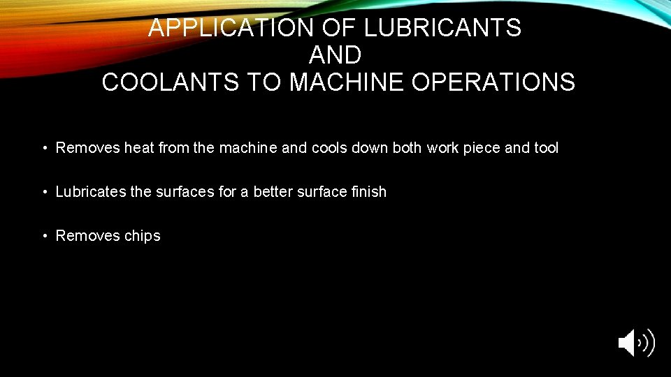 COOLANTS AND LUBRICANTS MACHINE OPERATIONS By Wishman Kailanathan