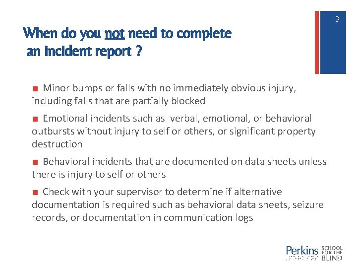 1 Incident Reports Instructions for completing an incident