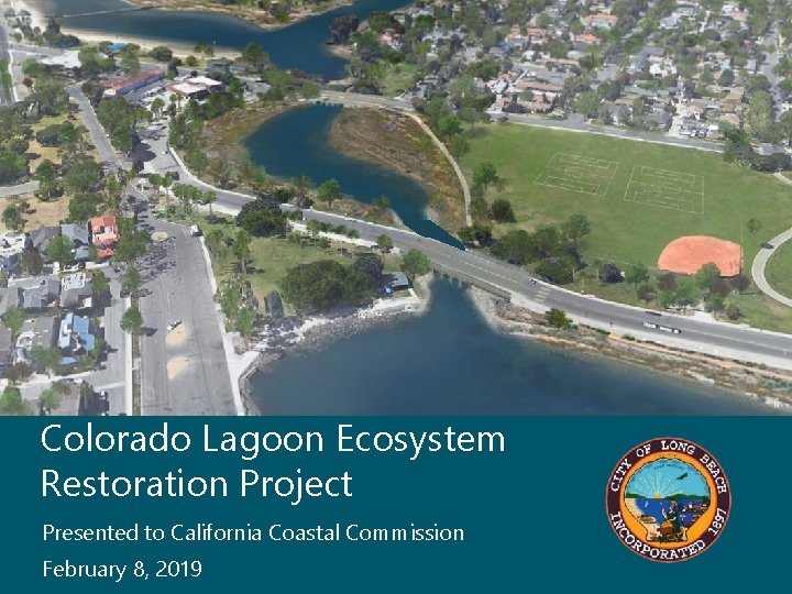 Colorado Lagoon Ecosystem Restoration Project Presented to California