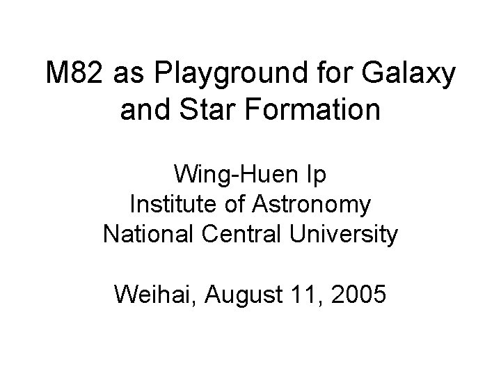 M 82 as Playground for Galaxy and Star