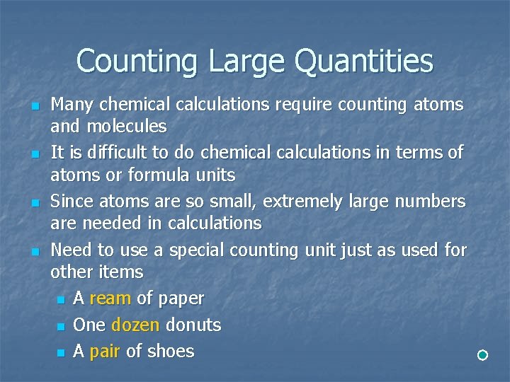 Counting Large Quantities n n Many chemical calculations