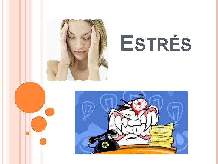 ESTRS CONTENIDO Definicin de Estrs Causas del Estrs
