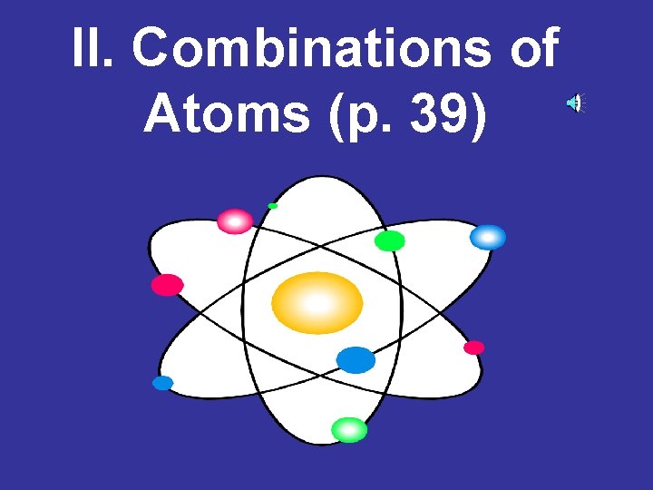 Chapter 2 Matter I Atoms A The building