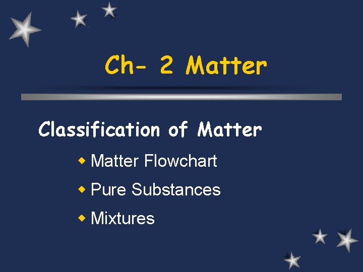 Ch 2 Matter Classification of Matter w Matter