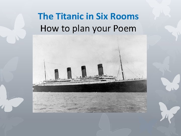 The Titanic in Six Rooms How to plan