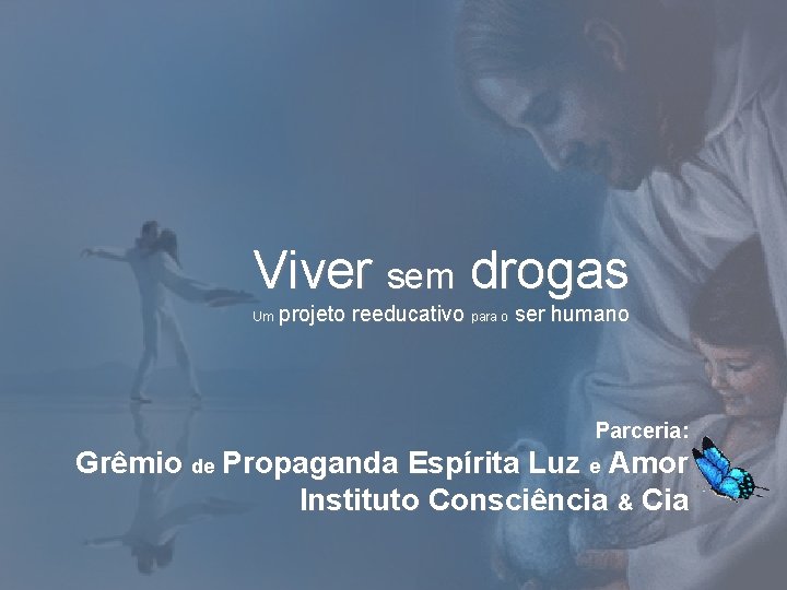 Viver sem drogas Um projeto reeducativo para o