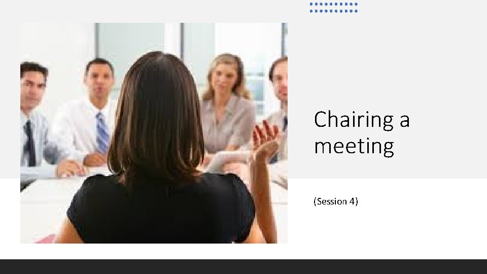 Chairing a meeting Session 4 Part 1 Setting