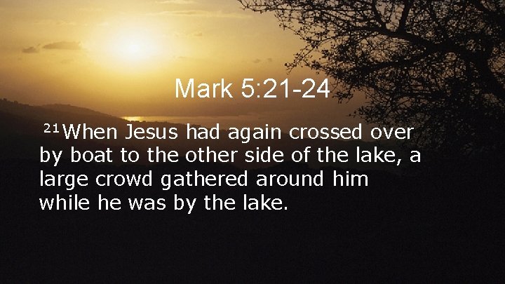 Mark 5 21 24 21 When Jesus had