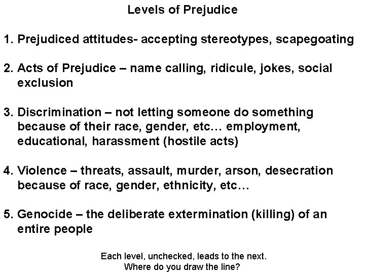 Levels of Prejudice 1 Prejudiced attitudes accepting stereotypes