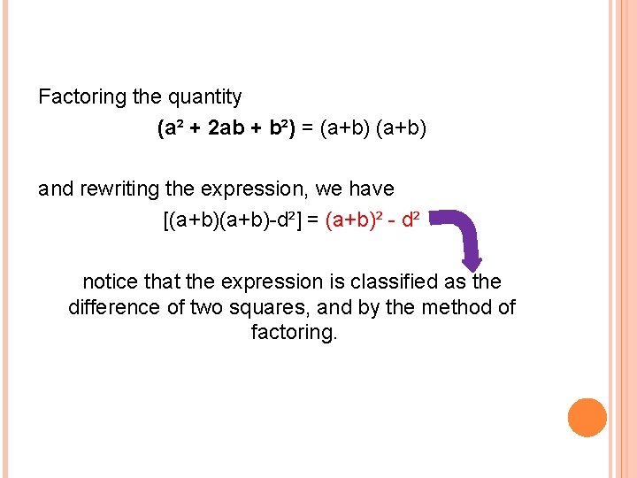 FACTORING BY GROUPING What is Factoring by Grouping