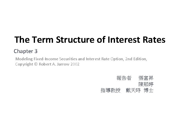 The Term Structure of Interest Rates Chapter 3