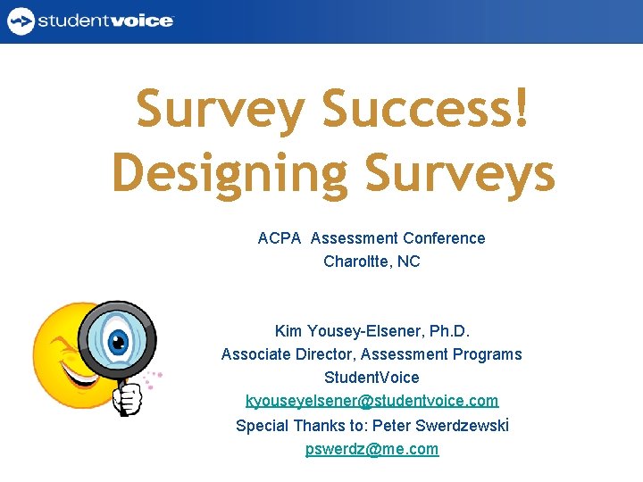 Survey Success Designing Surveys ACPA Assessment Conference Charoltte