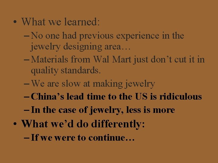 What we learned No one had previous experience