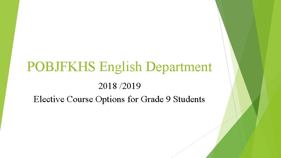 POBJFKHS English Department 2018 2019 Elective Course Options