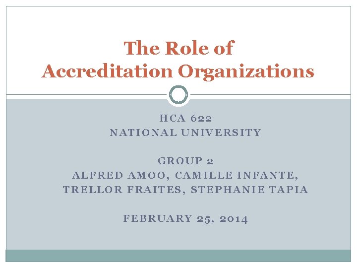 The Role of Accreditation Organizations HCA 622 NATIONAL