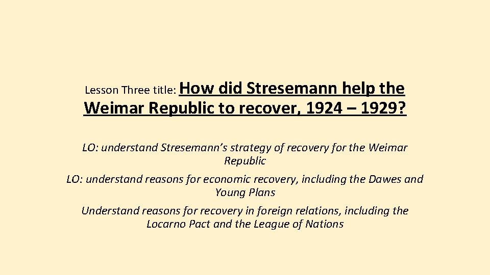 Lesson Three title How did Stresemann help the