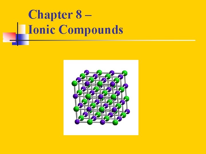 Chapter 8 Ionic Compounds What is a Chemical