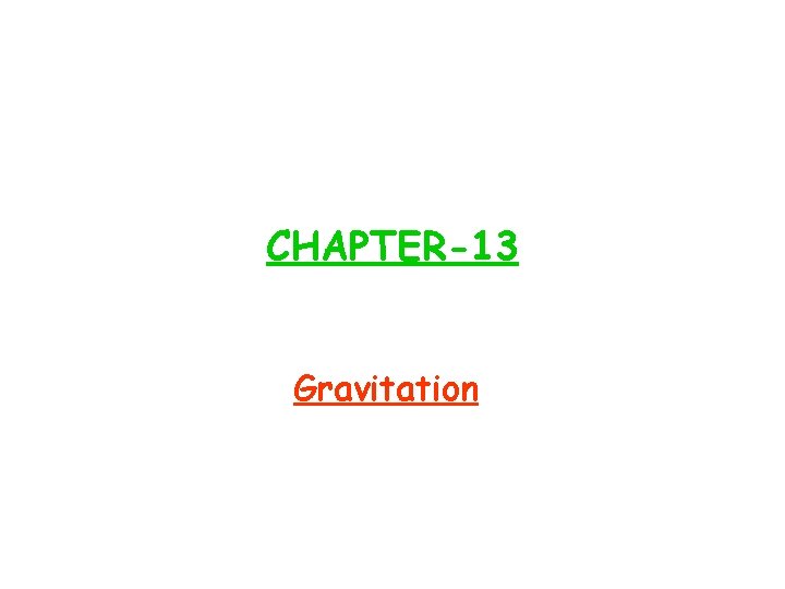 CHAPTER13 Gravitation Ch 13 2 Newtons Law of