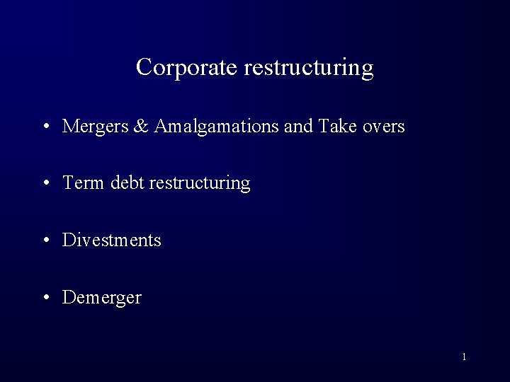 Corporate restructuring Mergers Amalgamations and Take overs Term
