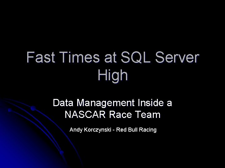 Fast Times at SQL Server High Data Management
