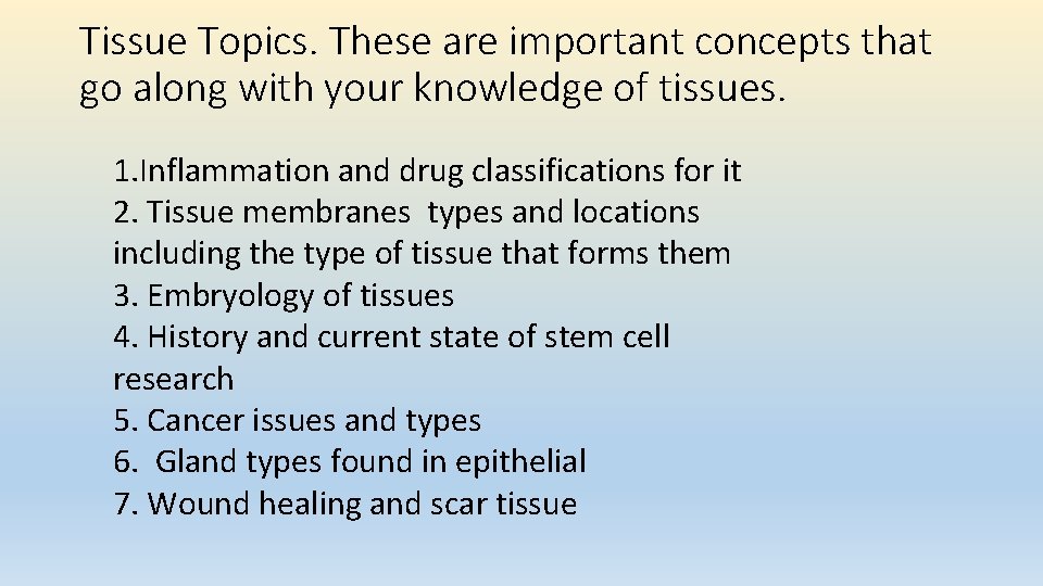 Tissue Topics These are important concepts that go