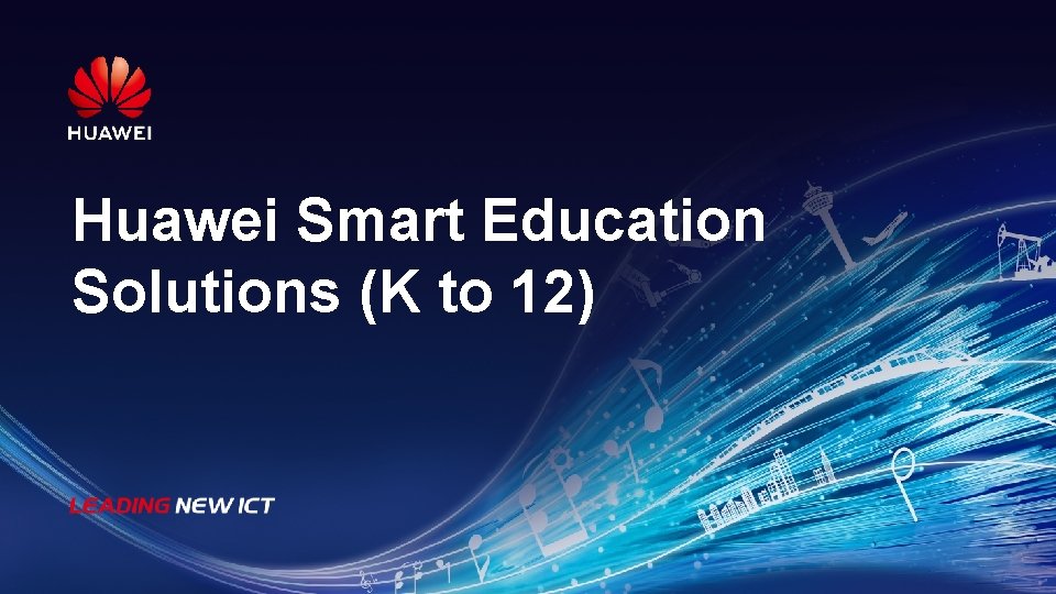 Huawei Smart Education Solutions K to 12 Contents
