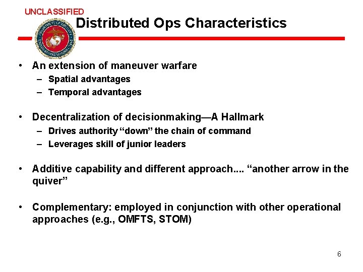 UNCLASSIFIED Distributed Operations Concept 14 June 2005 UNCLASSIFIED