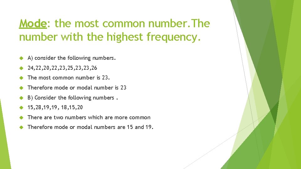Statistics Mode the most common number The number