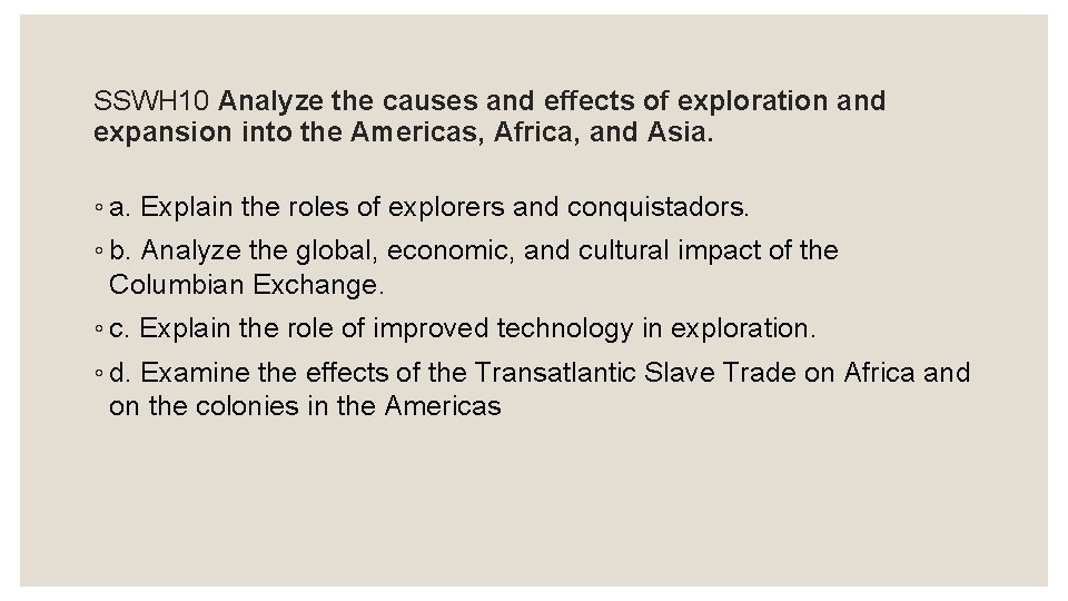 SSWH 10 Analyze the causes and effects of